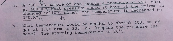 Solved a. A 750. mL sample of gas exerts a pressure.of 250. | Chegg.com