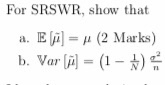 Solved For SRSWR, show that a. E μ-μ (2 Marks) | Chegg.com
