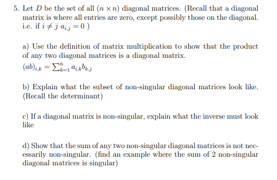 Solved 5. Let D be the set of all (n × n) diagonal matrices. | Chegg.com