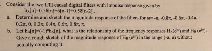 Solved Consider the two LTI causal digital filters with | Chegg.com