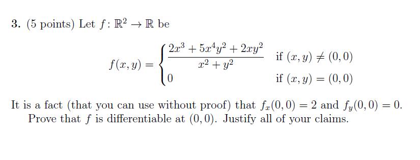 Solved 3. (5 points) Let f: R2 + R be (223 + 5z4y2 + 2xy? r2 | Chegg.com