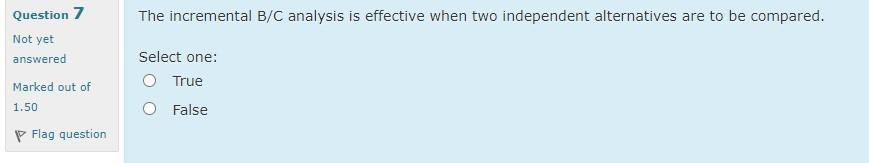 Solved The incremental B/C analysis is effective when two | Chegg.com