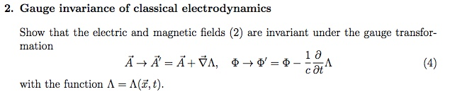Solved 2. Gauge invariance of classical electrodynamics Show | Chegg.com Solved 2. Gauge invariance of classical electrodynamics Show | Chegg.com