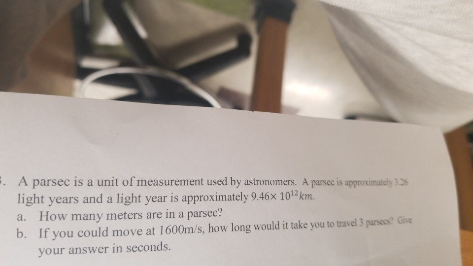 Solved . A parsec is a unit of measurement used by | Chegg.com