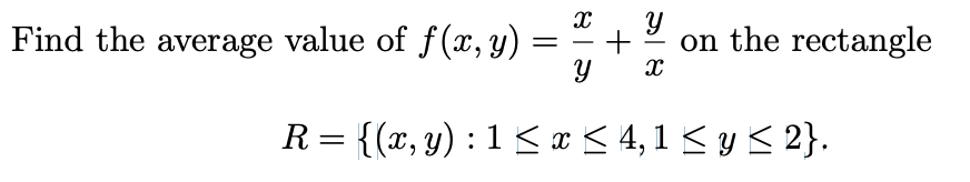 Solved Find the average value of f(x,y)=yx+xy on the | Chegg.com