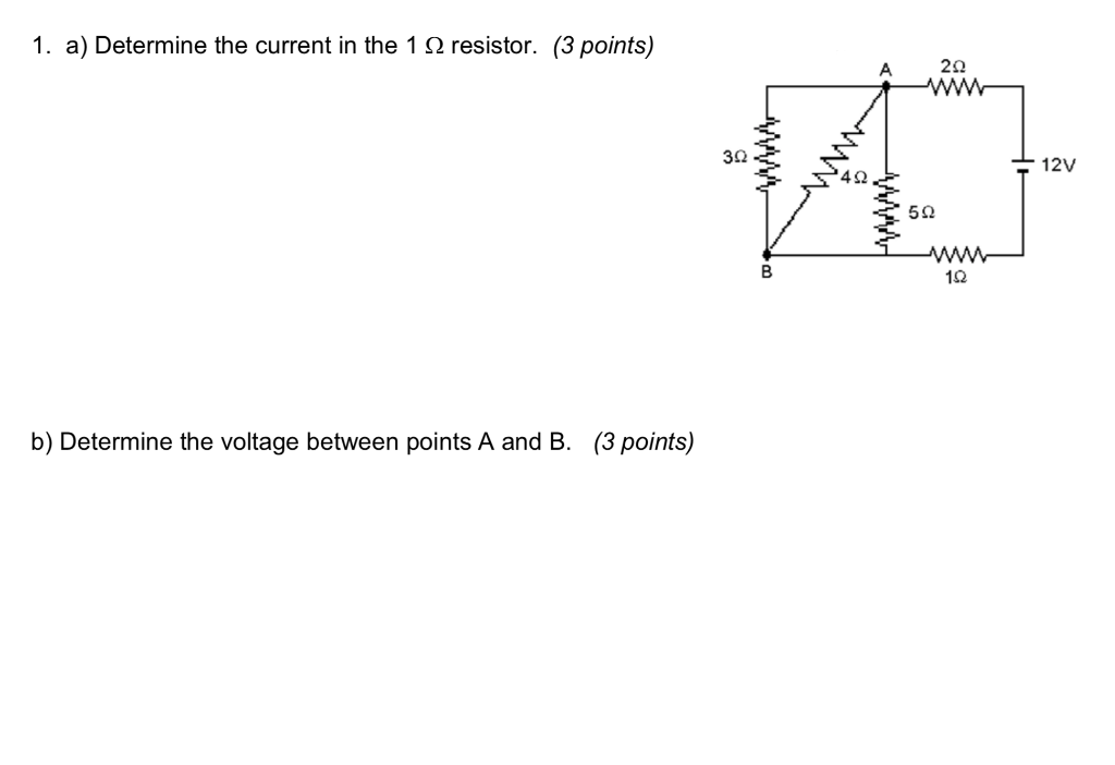 Solved 1. a) Determine the current in the 12 resistor. (3 | Chegg.com