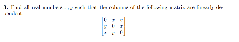 Solved 3. Find all real numbers x,y such that the columns of | Chegg.com