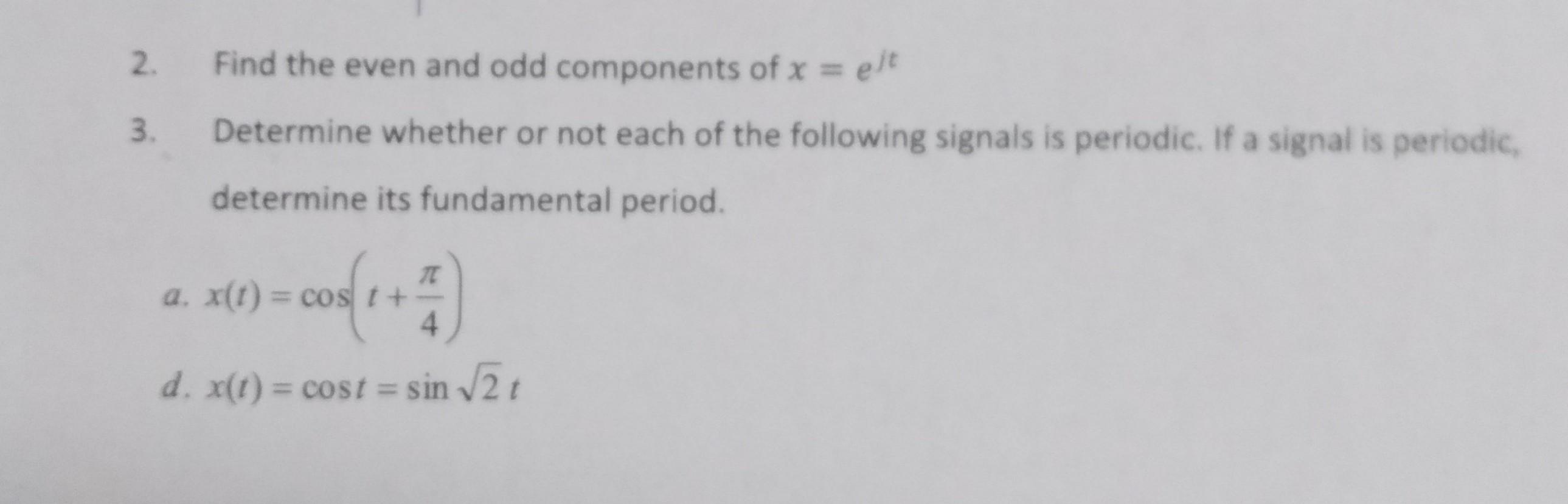 Solved 2. Find the even and odd components of x = elt 3. | Chegg.com