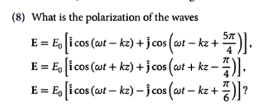 Solved (8) What is the polarization of the waves | Chegg.com