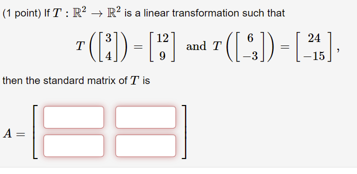 Solved (1 point) If T: R2 + R2 is a linear transformation | Chegg.com