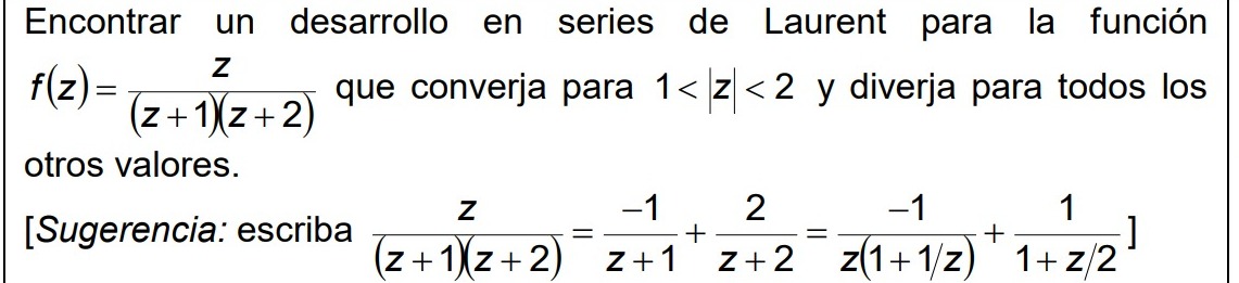 Solved Encontrar un desarrollo en series de Laurent para la | Chegg.com