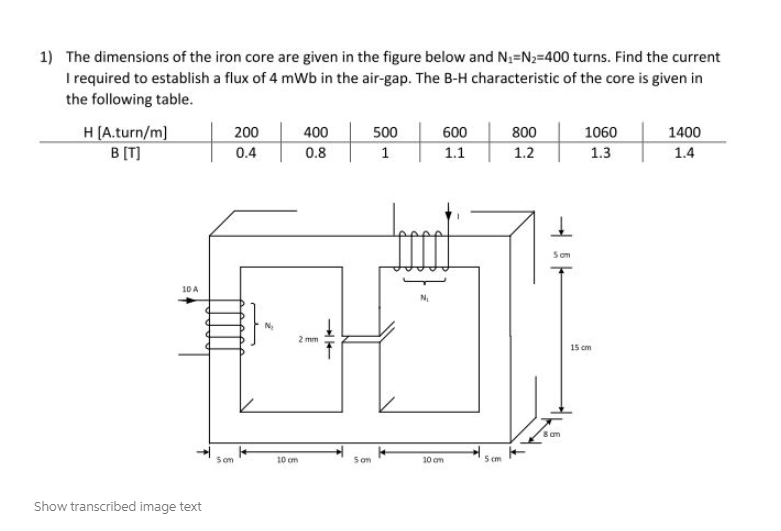 Solved 1) The dimensions of the iron core are given in the | Chegg.com