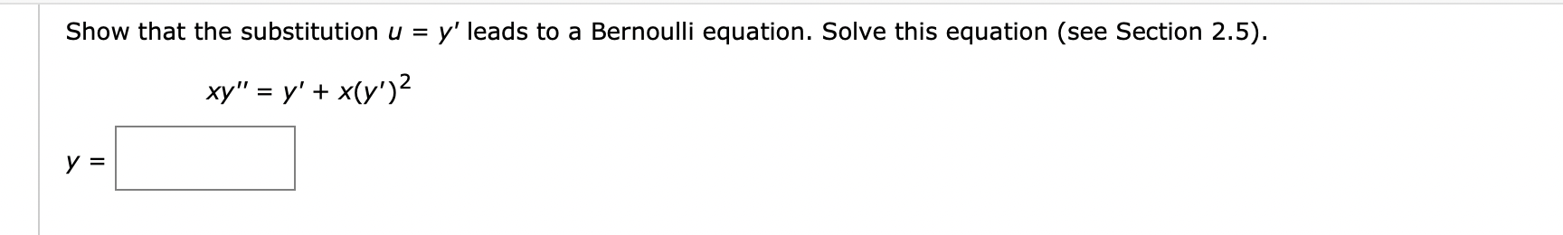 Solved Show that the substitution u=y′ xy′′=y′+x(y′)2 y= | Chegg.com