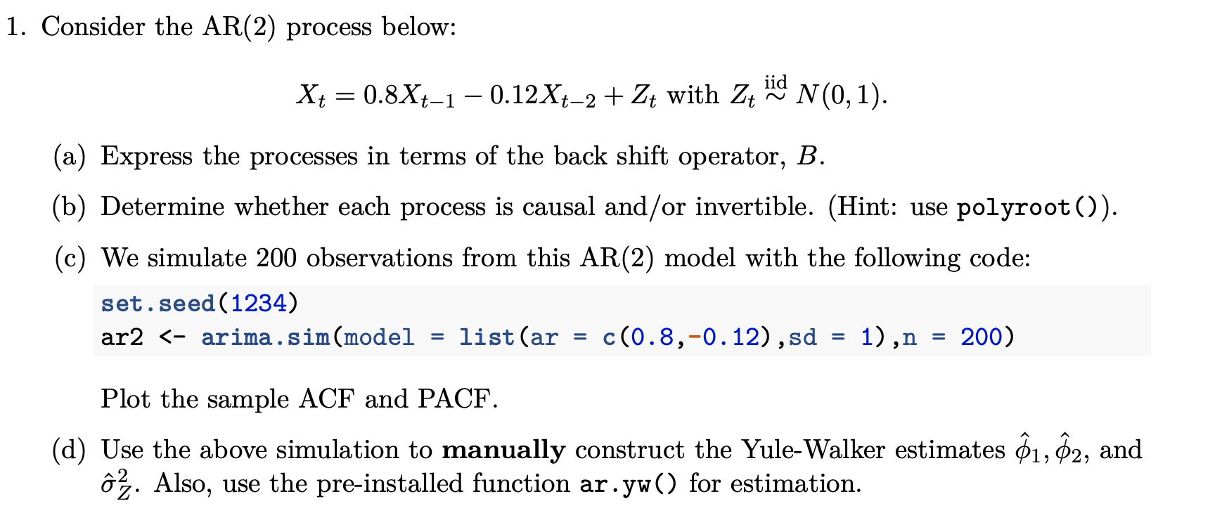 1. Consider the AR(2) process below: iid X+ = 0.8Xt-1 | Chegg.com