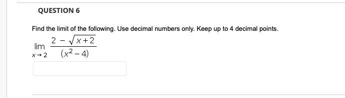 Solved Find the limit of the following. Use decimal numbers | Chegg.com