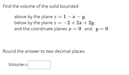 Solved Find the volume of the solid bounded above by the | Chegg.com
