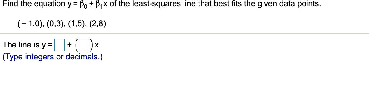 Solved + Find the equation y = Bo+Byx of the least-squares | Chegg.com