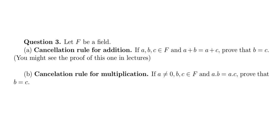 Solved Question 3. Let F be a field. (a) Cancellation rule | Chegg.com