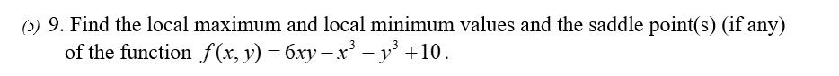 Solved (5) 9. Find the local maximum and local minimum | Chegg.com