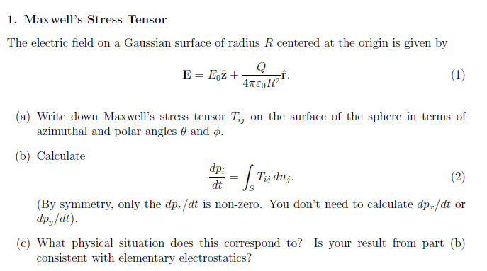 1. Maxwell's Stress Tensor The electric field on a | Chegg.com