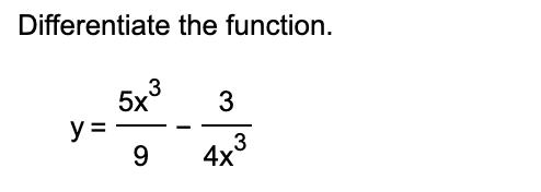 Solved Differentiate the function. . 5x3 3 y = : 3 9 4x | Chegg.com
