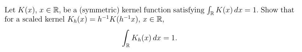 Solved Let K(x), x € R, be a (symmetric) kernel function | Chegg.com