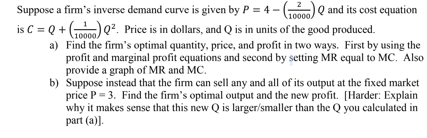 Solved Suppose a firm's inverse demand curve is given by P = | Chegg.com