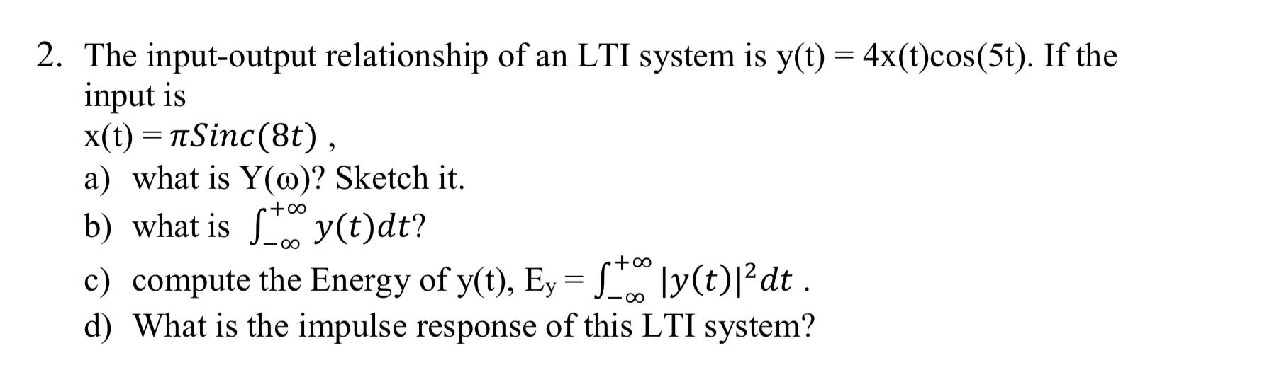 Solved 2. The input-output relationship of an LTI system is | Chegg.com