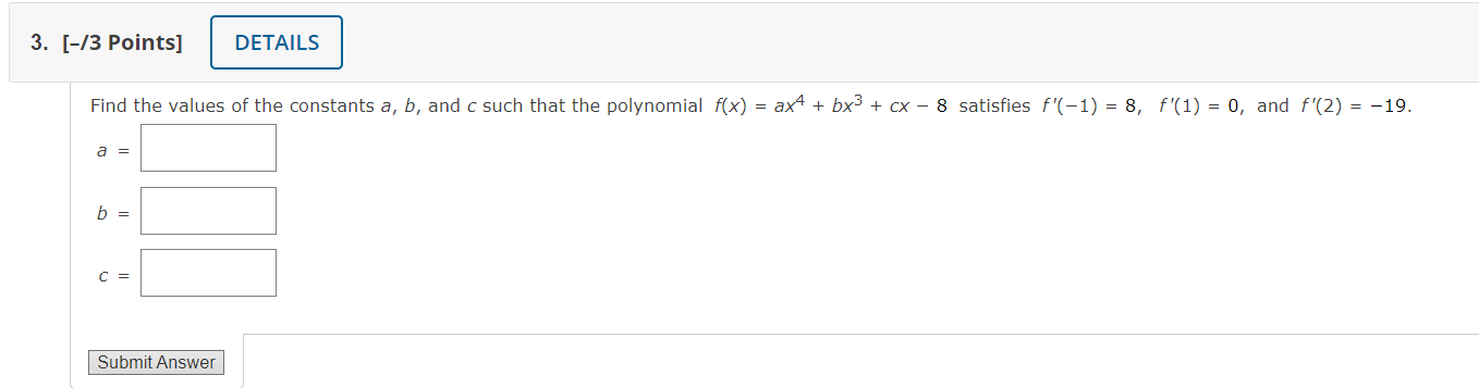 Solved Find the values of the constants a,b, and c such that | Chegg.com