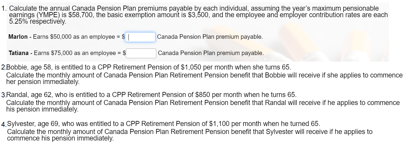 1. Calculate the annual Canada Pension Plan premiums | Chegg.com