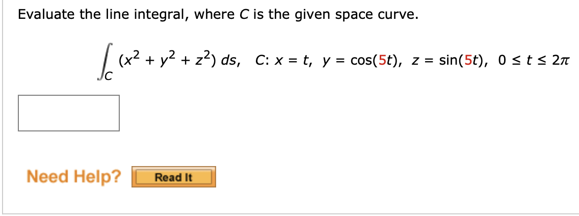 Solved Evaluate the line integral, where C is the given | Chegg.com