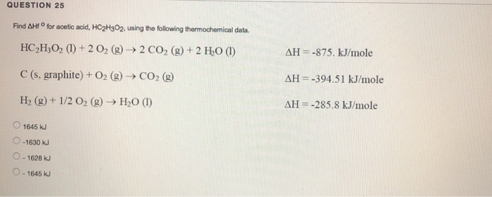 Solved QUESTION 25 Find 。for acetic acid, HC2H302, using the | Chegg.com
