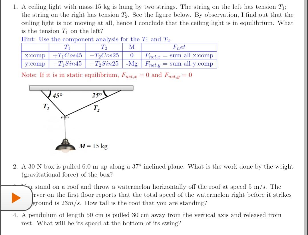 Solved 1. A ceiling light with mass 15 kg is hung by two | Chegg.com