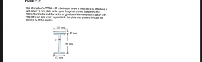 Solved Problem 2: The strength of a W360 x 57 rolled-steel | Chegg.com