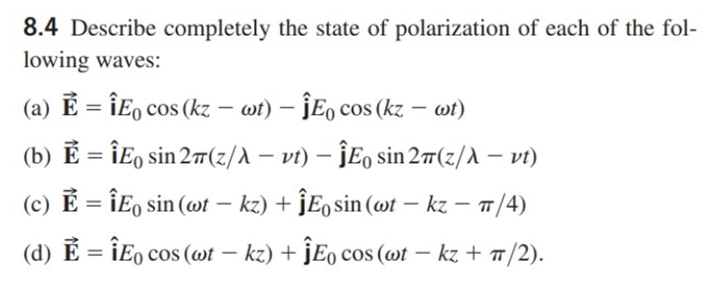 Solved 8.4 Describe completely the state of polarization of | Chegg.com