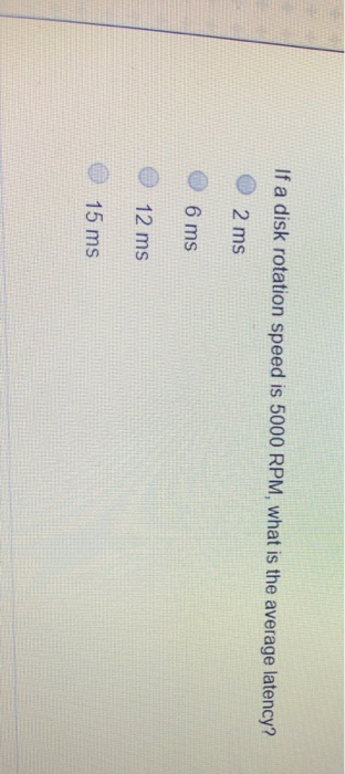 Solved If a disk rotation speed is 5000 RPM, what is the | Chegg.com