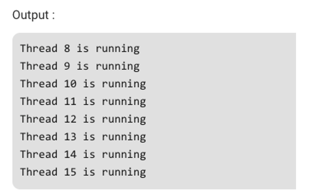 Solved Output : Thread 8 is running Thread 9 is running | Chegg.com