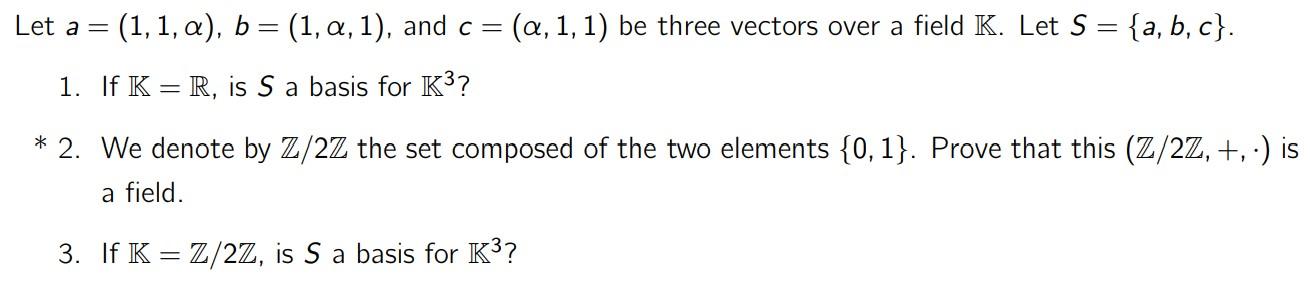 Solved Let a=(1,1,α),b=(1,α,1), and c=(α,1,1) be three | Chegg.com