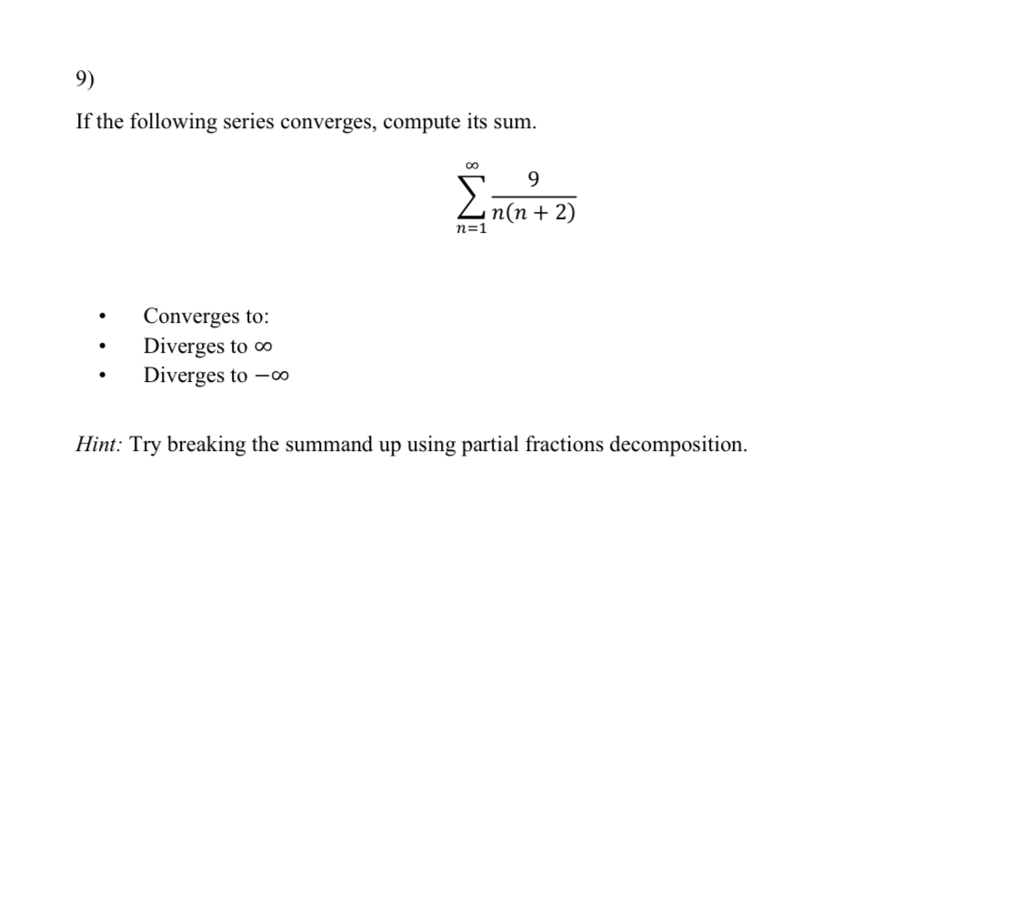 Solved 9) If the following series converges, compute its | Chegg.com
