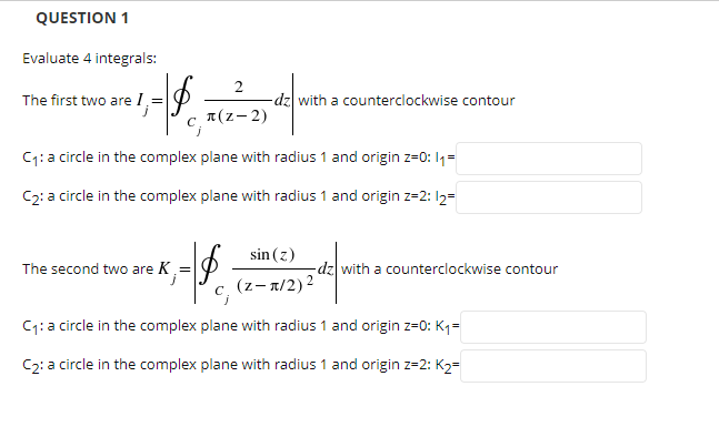 Solved QUESTION 1 Evaluate 4 integrals: The first two are 1; | Chegg.com