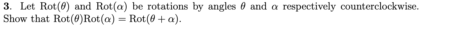 Solved 3. Let Rot(θ) and Rot(α) be rotations by angles θ and | Chegg.com