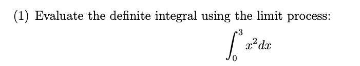 Solved (1) Evaluate the definite integral using the limit | Chegg.com