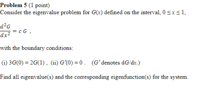 Solved Consider the eigenvalue problem for G(x) defined on | Chegg.com