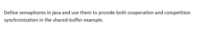 Solved Define semaphores in java and use them to provide | Chegg.com