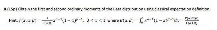 Solved 8.(15p) Obtain the first and second ordinary moments | Chegg.com