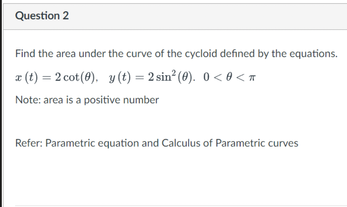 Solved Find the area under the curve of the cycloid defined | Chegg.com