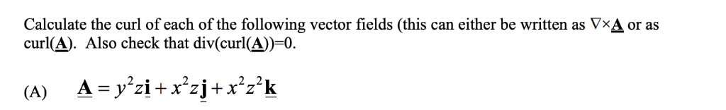 Solved Calculate the curl of each of the following vector | Chegg.com