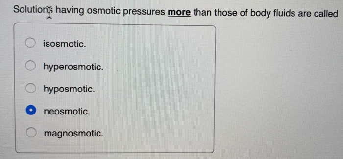 Solved Solutions having osmotic pressures more than those of | Chegg.com