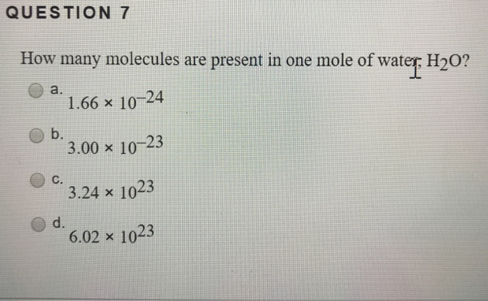 Solved QUESTION 7 How many molecules are present in one mole | Chegg.com