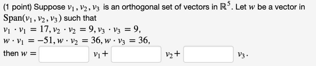 Solved (1 point) Suppose v1,v2,v3v1,v2,v3 is an | Chegg.com